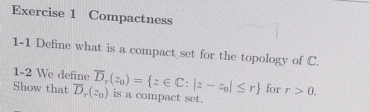 Solved Exercise 1 Compactness 1-1 Define what is a compact | Chegg.com