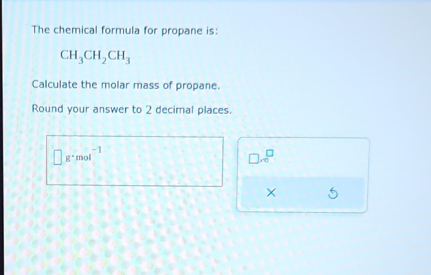 Solved The chemical formula for propane is: CH3CH2CH3 | Chegg.com