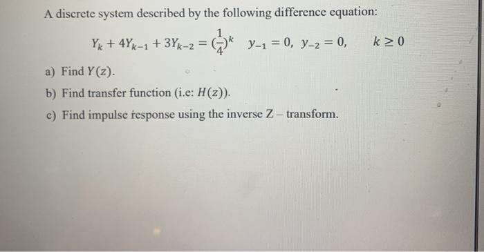 Solved A discrete system described by the following | Chegg.com
