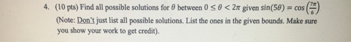 Solved 4. (10 pts) Find all possible solutions for @ between | Chegg.com