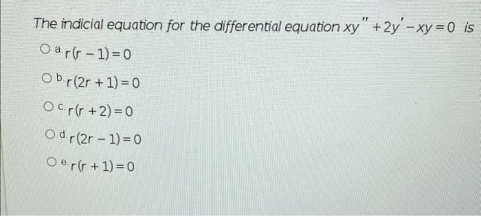 Solved The indicial equation for the differential equation | Chegg.com