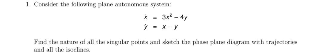 Solved 1. Consider the following plane autonomous | Chegg.com