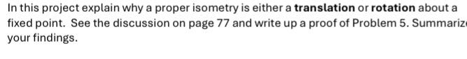 In this project explain why a proper isometry is | Chegg.com