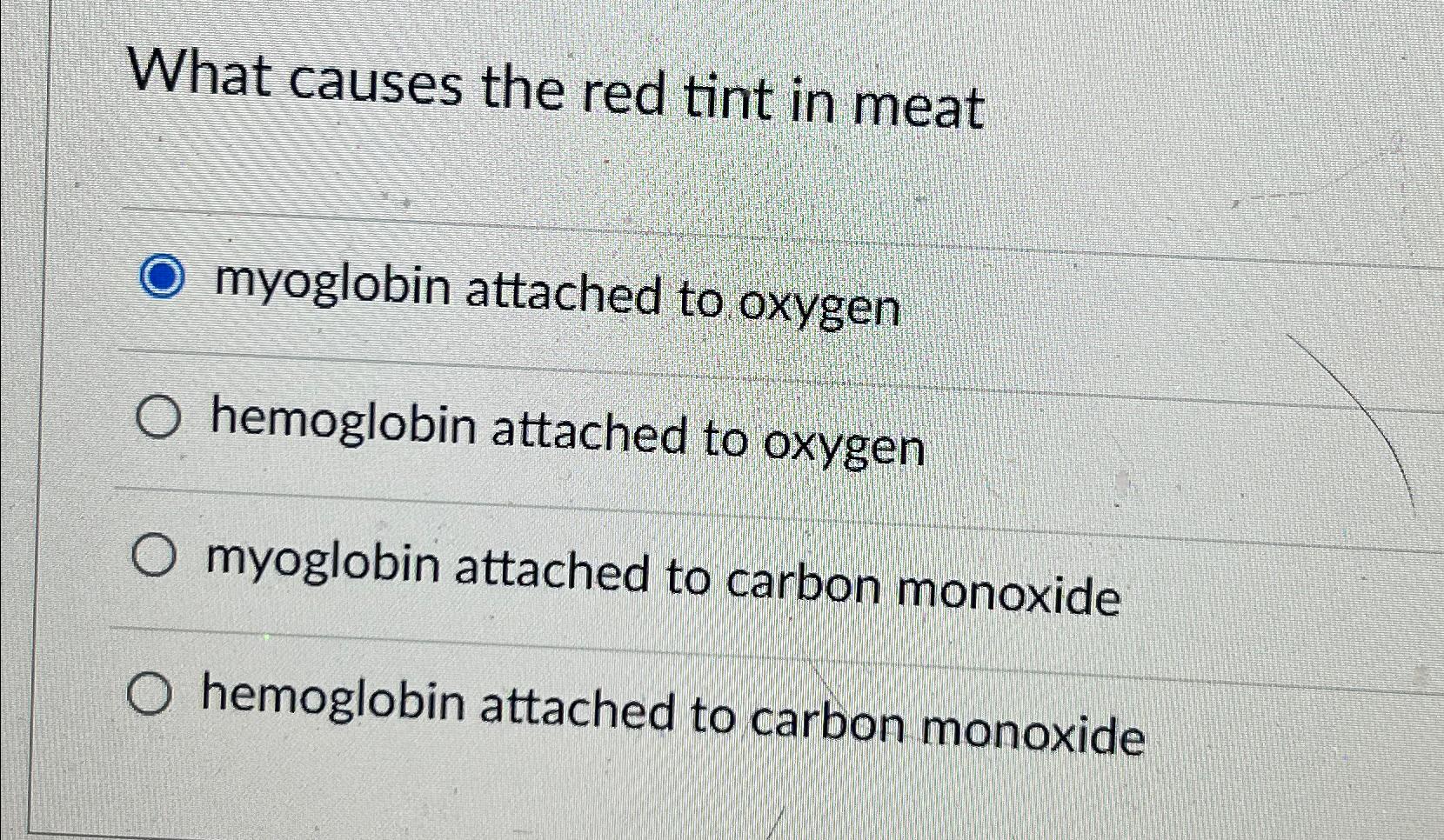 Solved What causes the red tint in meatmyoglobin attached to | Chegg.com