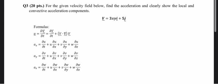 Solved Q3 (20 pts.) For the given velocity field below, find | Chegg.com