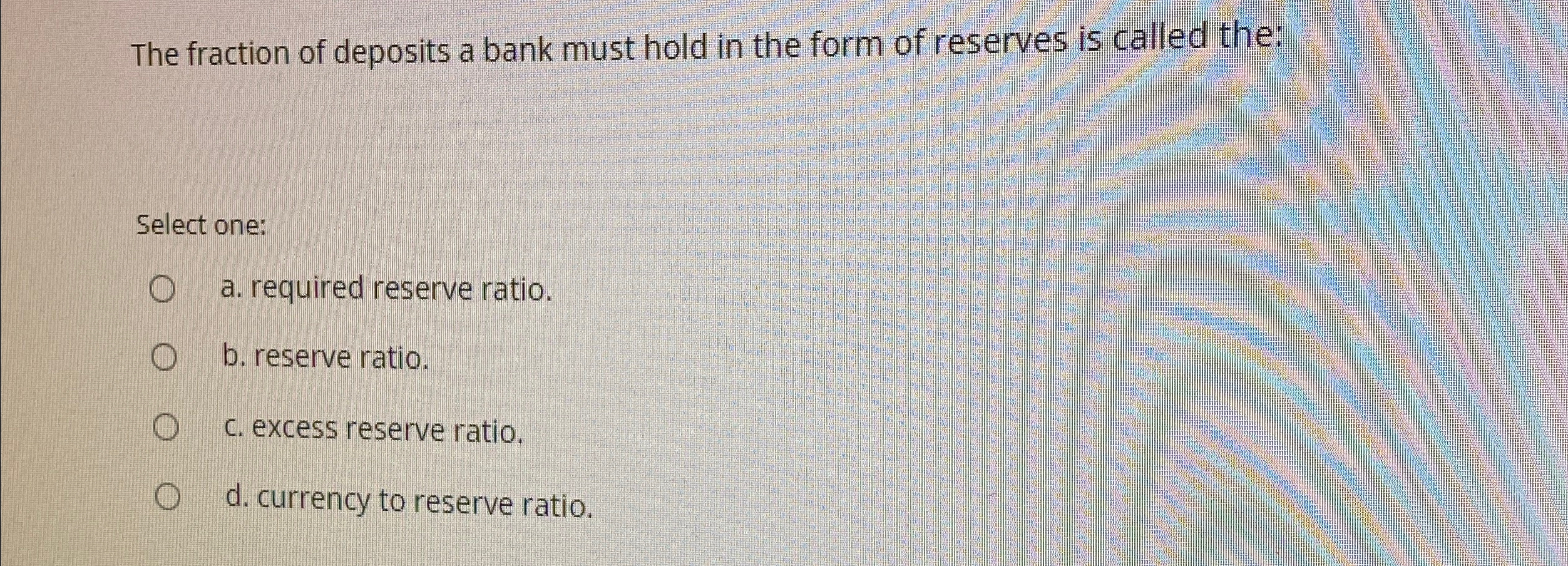 Solved The fraction of deposits a bank must hold in the form | Chegg.com
