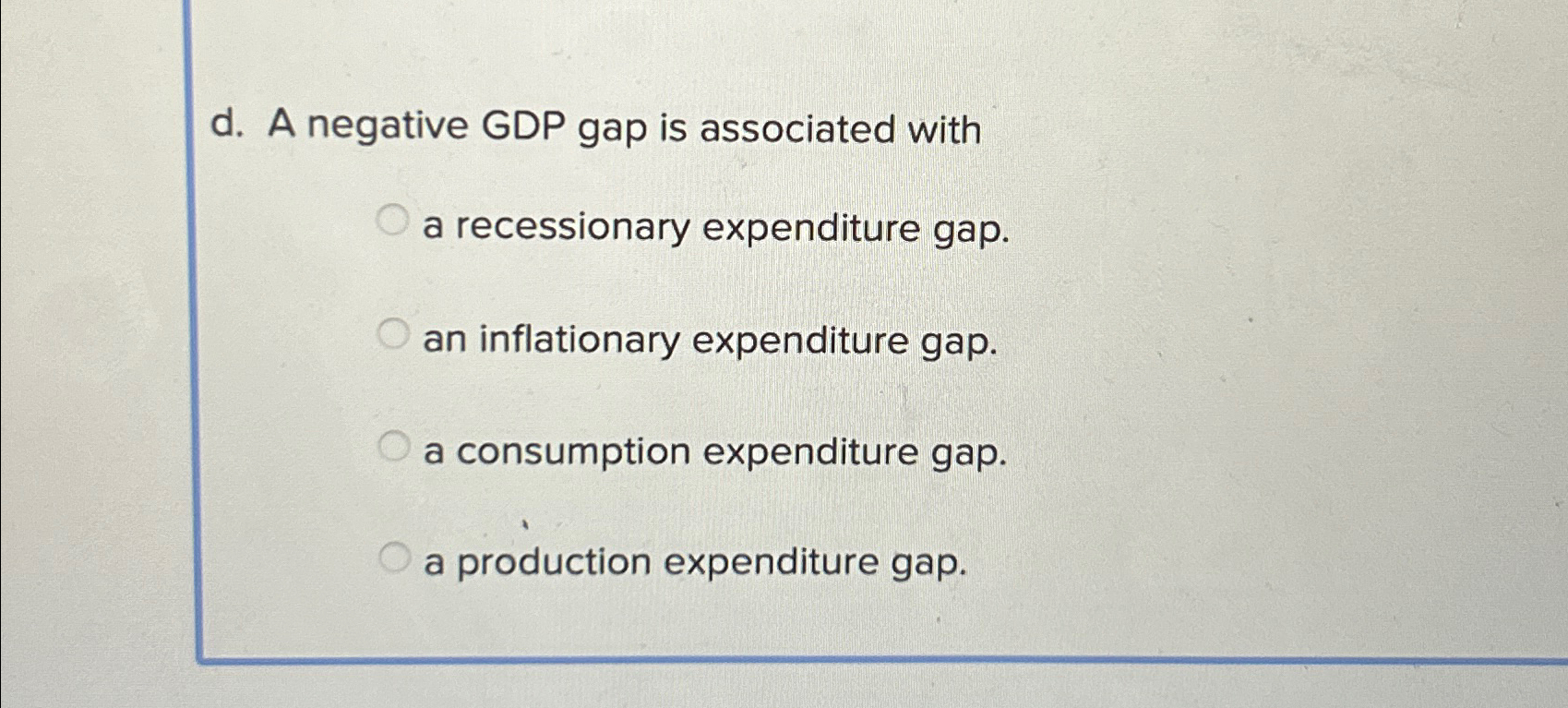 Solved d. ﻿A negative GDP gap is associated witha | Chegg.com