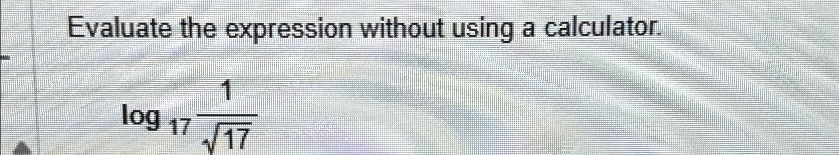 Solved Evaluate the expression without using a | Chegg.com