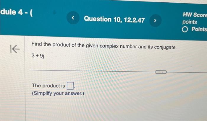 Solved Find the product of the given complex number and its | Chegg.com