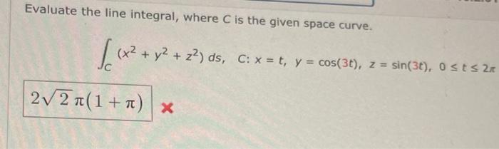 Solved Evaluate the line integral, where C is the given | Chegg.com