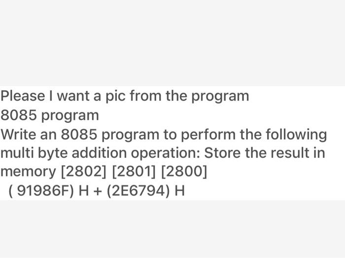 Solved Please I Want A Pic From The Program 8085 Program 