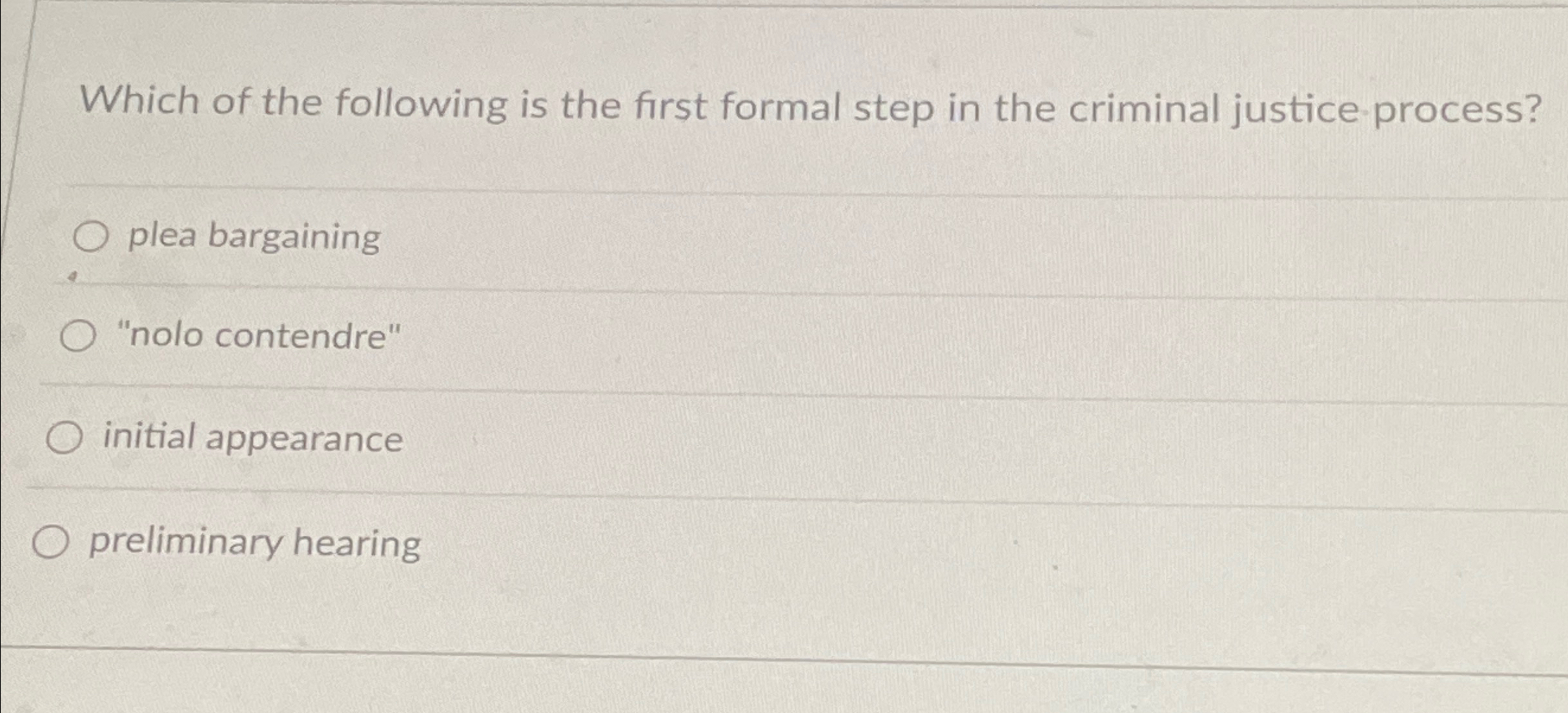 Solved Which of the following is the first formal step in | Chegg.com