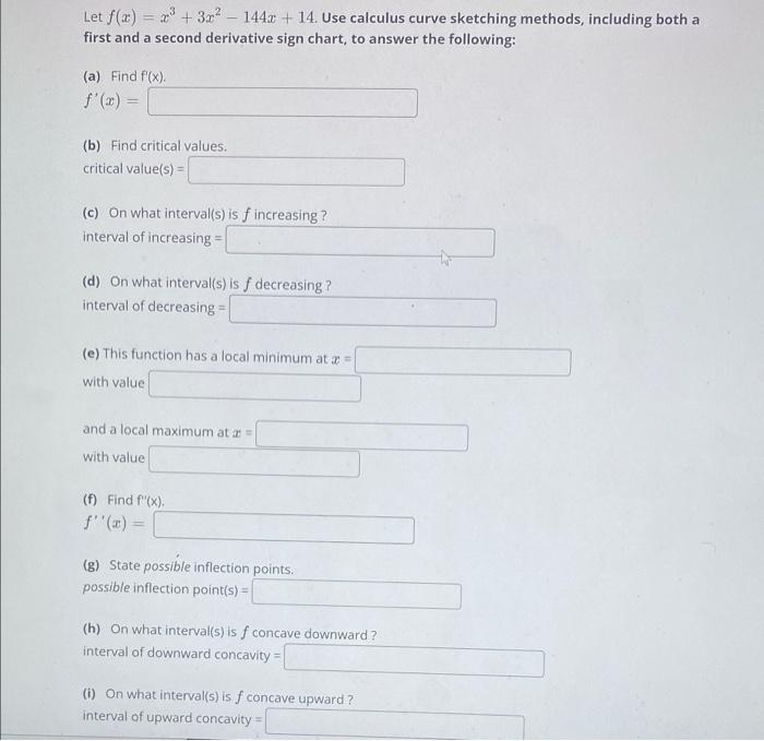 Solved Let f(x)=x3+3x2−144x+14. Use calculus curve sketching | Chegg.com