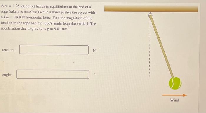 Solved A m=1.25 kg object hangs in equilibrium at the end of | Chegg.com