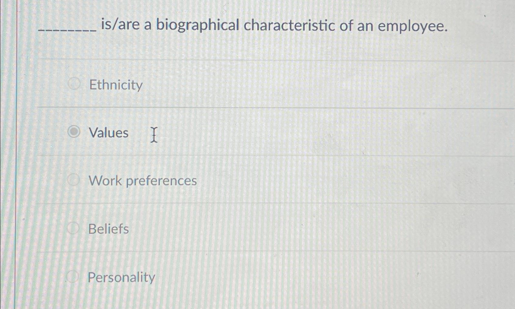 Solved is/are a biographical characteristic of an | Chegg.com