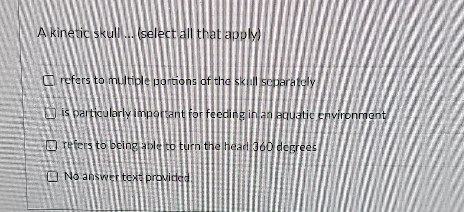Solved A kinetic skull ... (select all that apply) refers to | Chegg.com