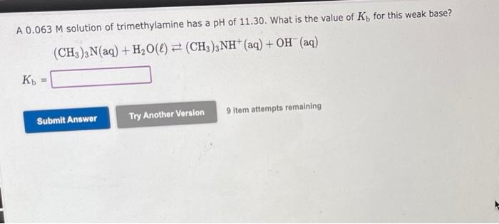 Solved A 0.063M solution of trimethylamine has a pH of | Chegg.com