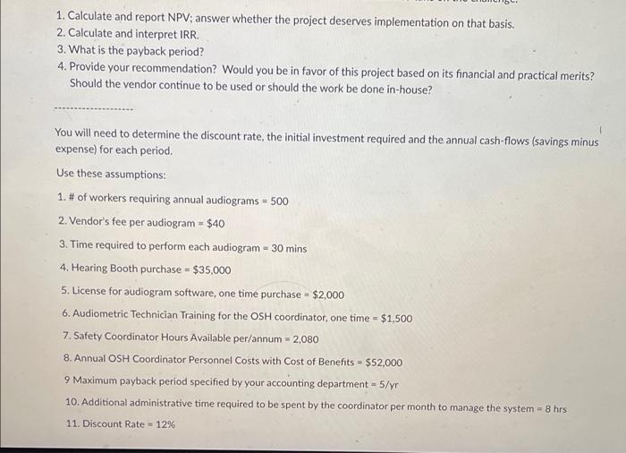 Solved 1. Calculate and report NPV; answer whether the | Chegg.com