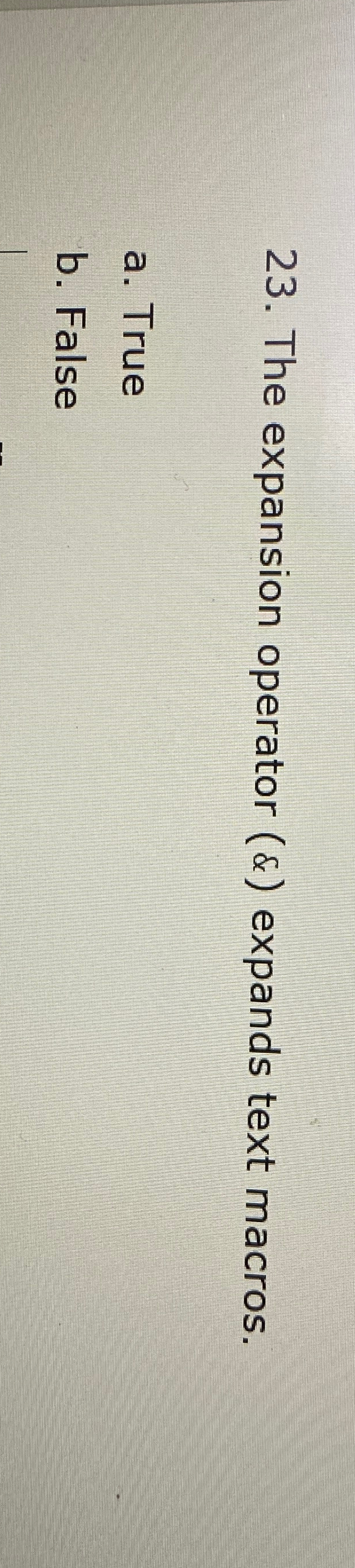 Solved The expansion operator ( £ ) ﻿expands text macros.a. | Chegg.com