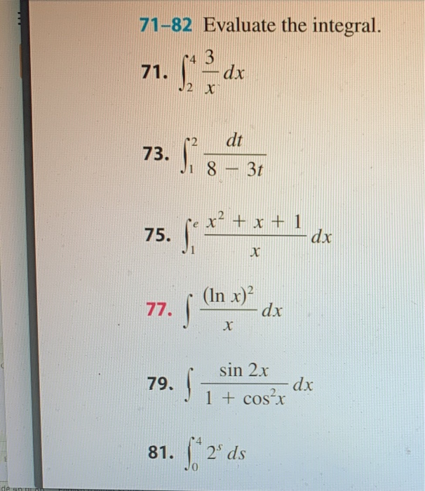 Solved 71-82 Evaluate the integral. 71. dx 73. ( 73. Ji 8 – | Chegg.com