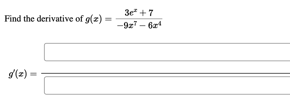 Solved Find the derivative of g(x)=3ex+7-9x7-6x4g'(x)=- | Chegg.com