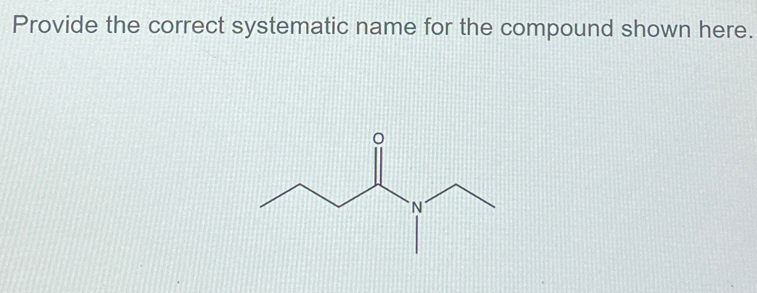 Solved Provide the correct systematic name for the compound | Chegg.com