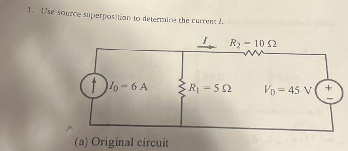 Solved 1. Use source superposition to determine the current | Chegg.com