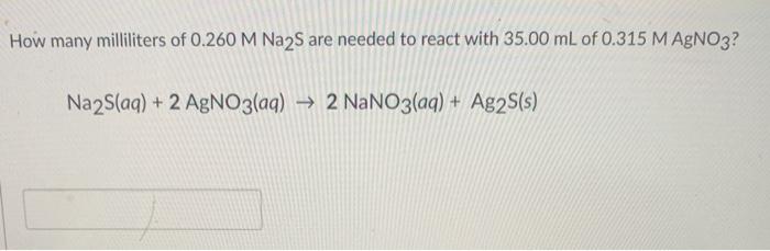 Solved How many milliliters of 0.260 M Na2S are needed to | Chegg.com