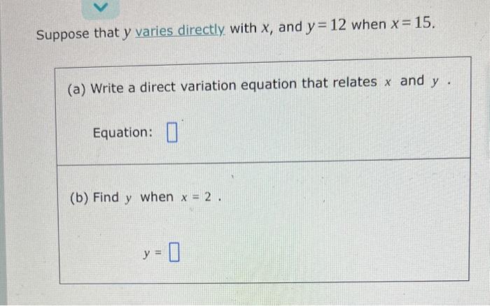 Solved Suppose that y varies directly. with x, and y=12 when | Chegg.com