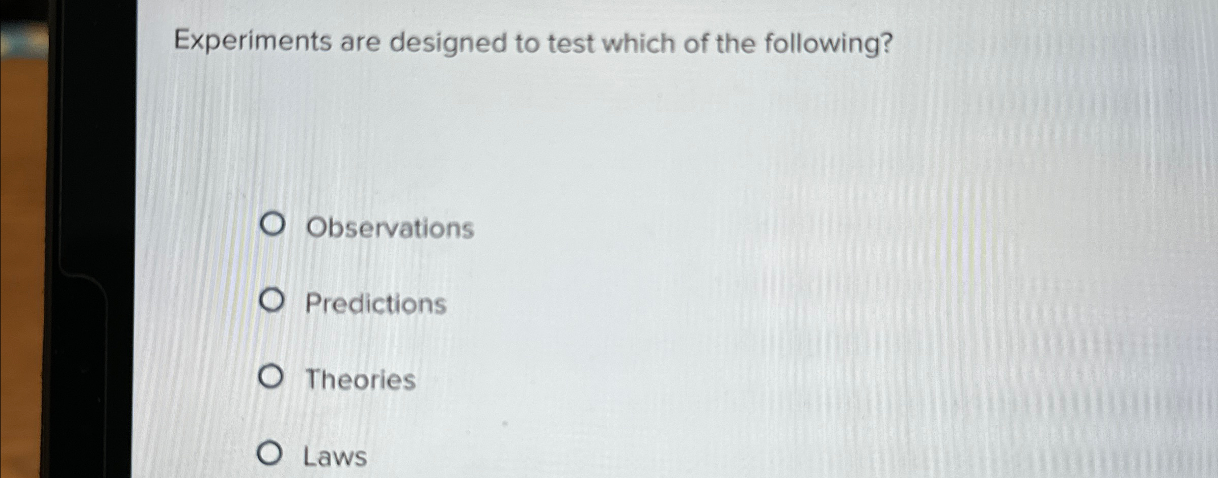 Solved Experiments are designed to test which of the | Chegg.com