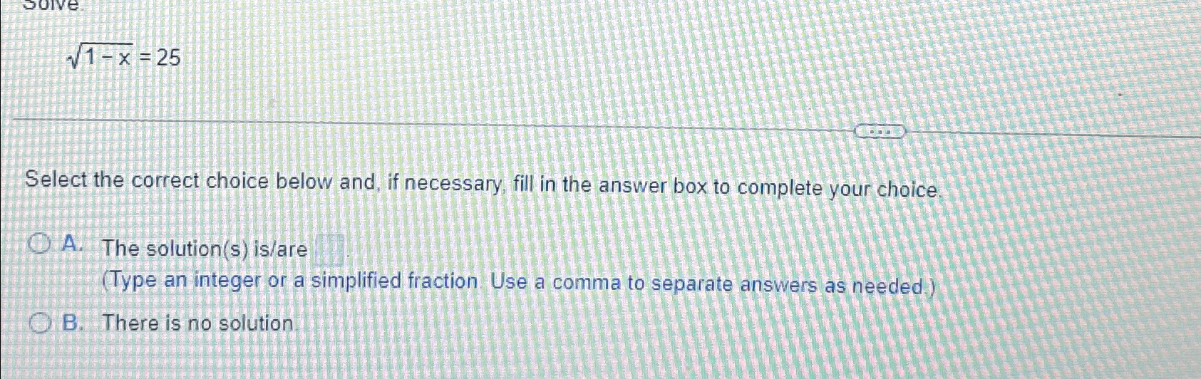 Solved 1-x2=25Select the correct choice below and, if | Chegg.com