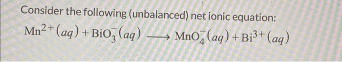 Solved Consider the following (unbalanced) net ionic | Chegg.com