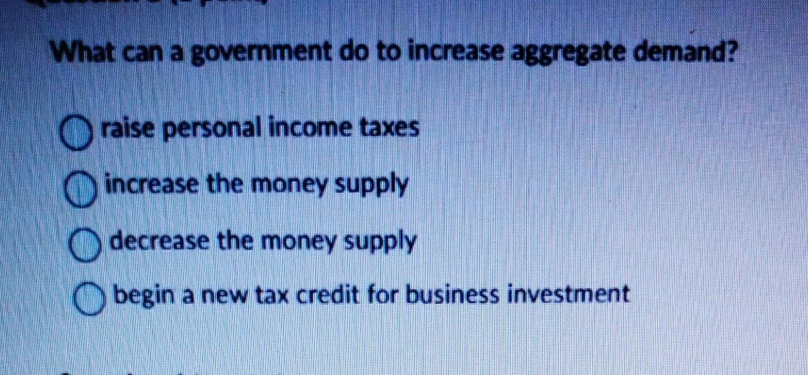 Solved What can a government do to increase aggregate | Chegg.com