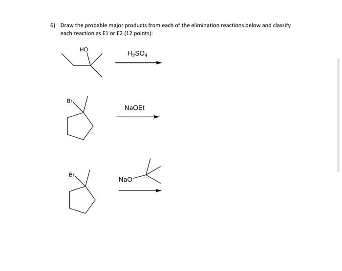 Solved 5) Draw the probable major products from each of the | Chegg.com Solved 5) Draw the probable major products from each of the | Chegg.com