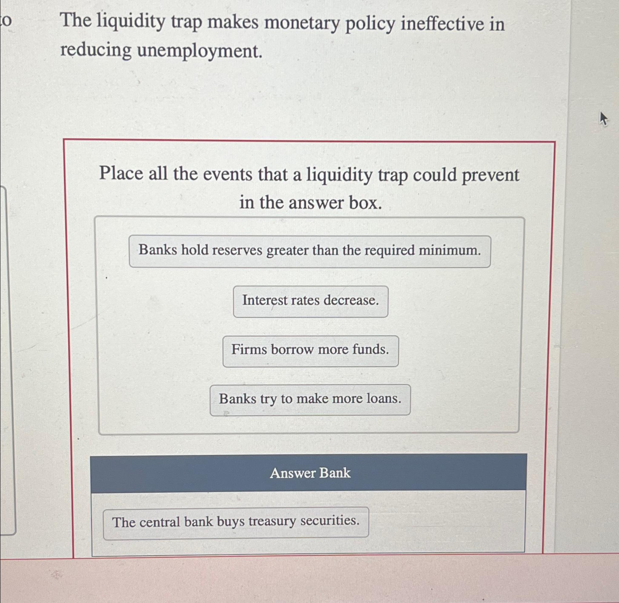 Solved The liquidity trap makes monetary policy ineffective | Chegg.com