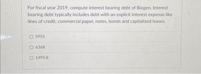 For fiscal year 2019, compute interest bearing debt | Chegg.com
