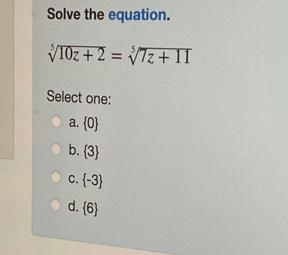 Solved Solve the equation.10z+25=7z+115Select | Chegg.com