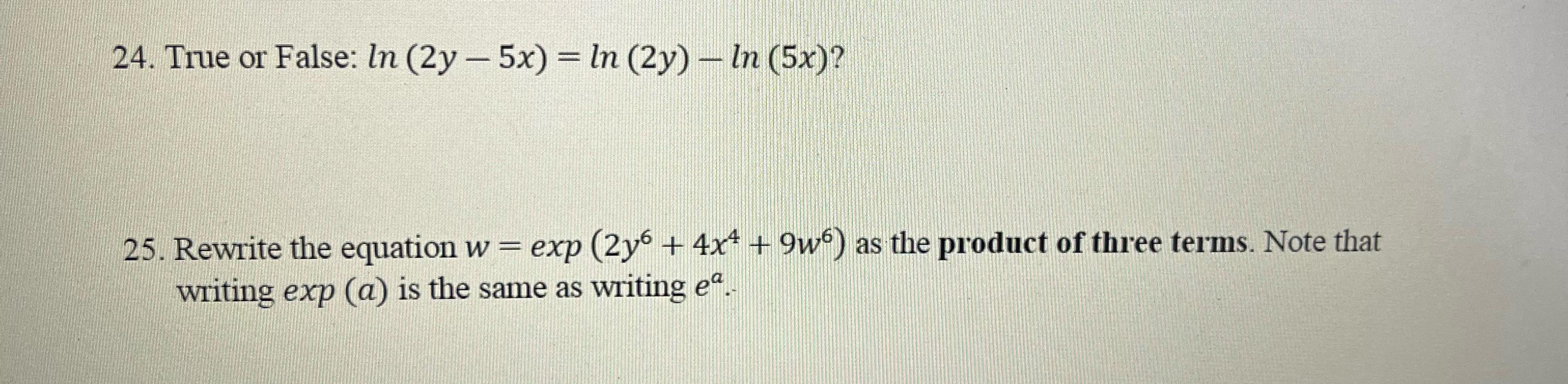 Solved True or False: ln(2y-5x)=ln(2y)-ln(5x) ?Rewrite the | Chegg.com