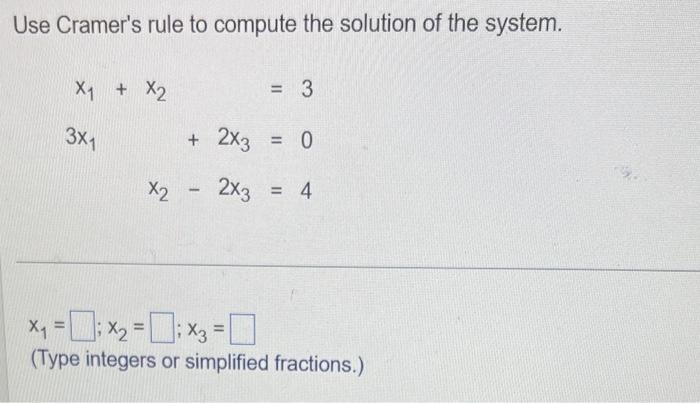 Solved Use Cramer's rule to compute the solution of the | Chegg.com