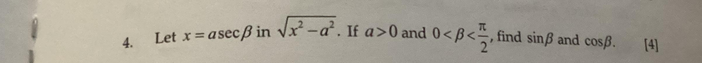 Solved Let x=asecβ ﻿in x2-a22. ﻿If a>0 ﻿and 0