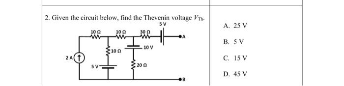 Solved 2. Given the circuit below, find the Thevenin voltage | Chegg.com