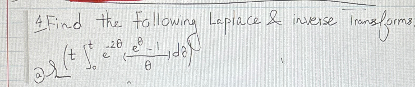 Solved 4 ﻿Find the following Laplace & inverse Transforms | Chegg.com