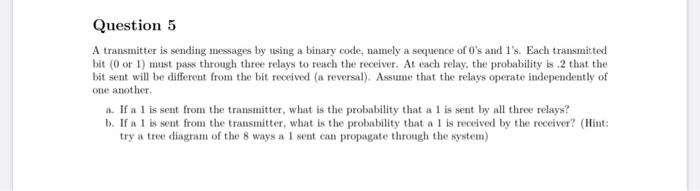 Solved Question 5 A Transmitter Is Sending Messages By Using 
