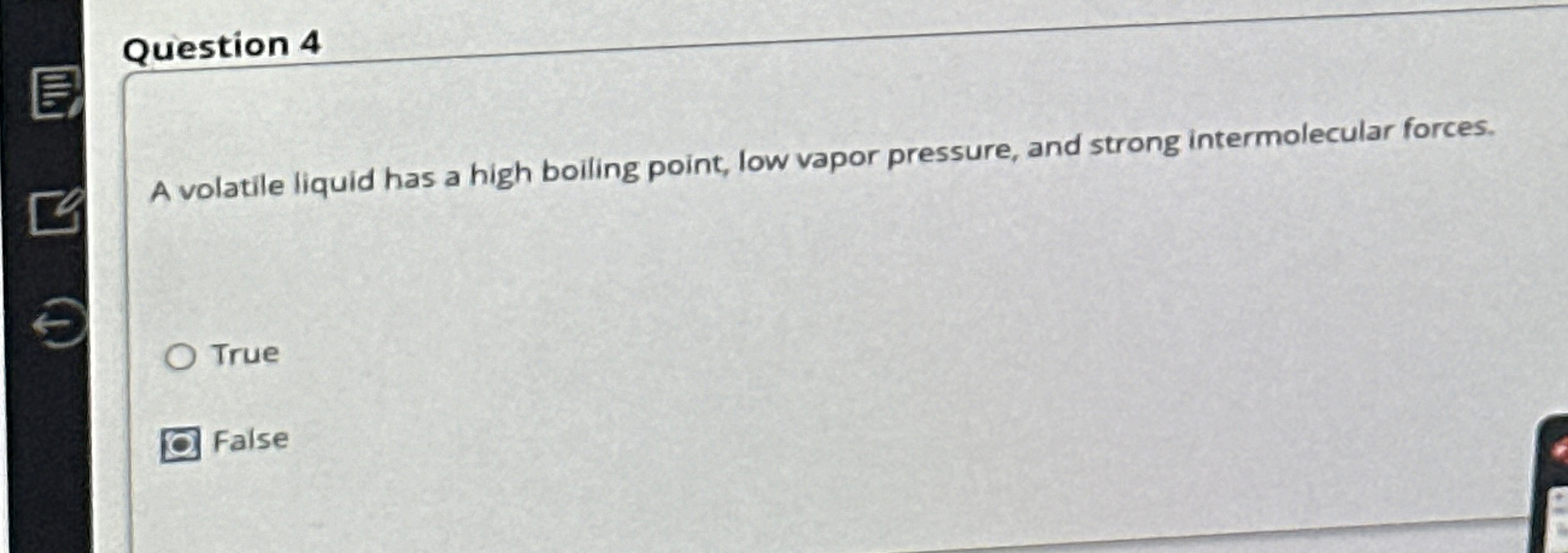 Question 4A volatile liquid has a high boiling point, | Chegg.com
