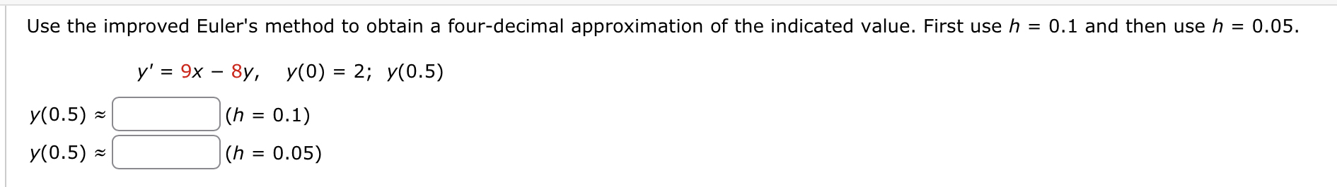 Solved Use the improved Euler's method to obtain a | Chegg.com