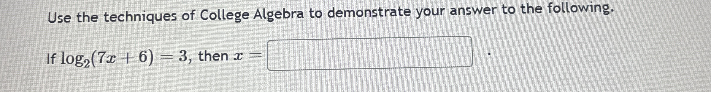 Solved Use the techniques of College Algebra to demonstrate | Chegg.com