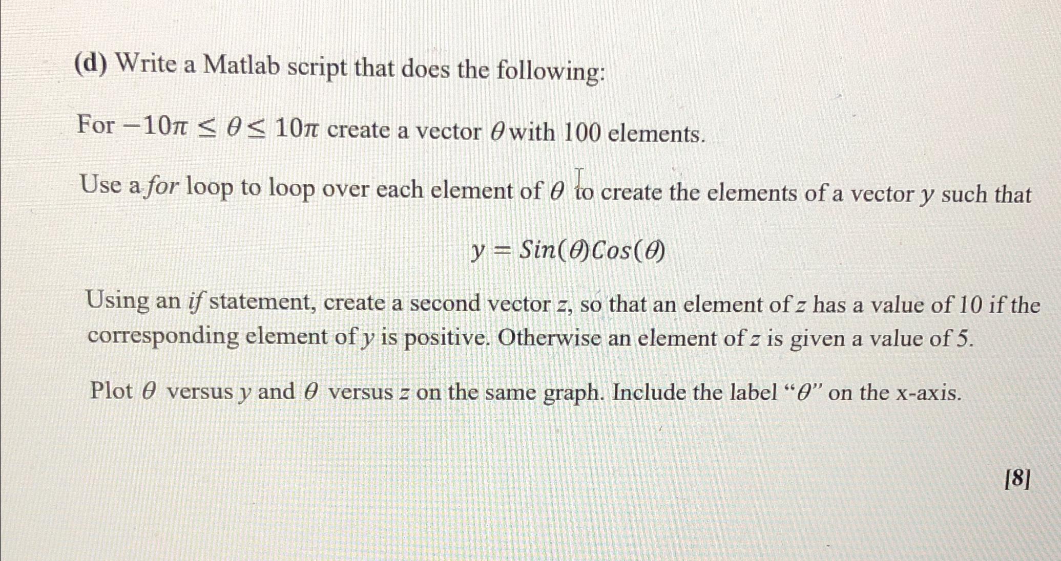 Solved (d) ﻿Write a Matlab script that does the | Chegg.com