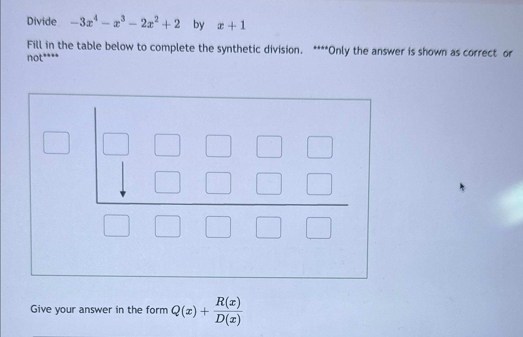 Solved Divide -3x4-x3-2x2+2 ﻿by x+1Fill in the table below | Chegg.com