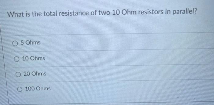 Solved What is the total resistance of two 10Ohm resistors | Chegg.com