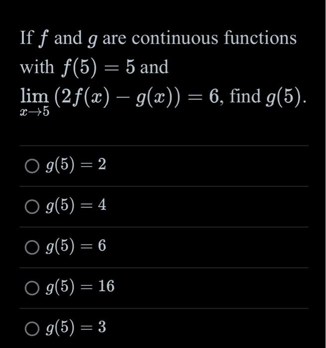 Solved If f and g are continuous functions with f(5)=5 and | Chegg.com